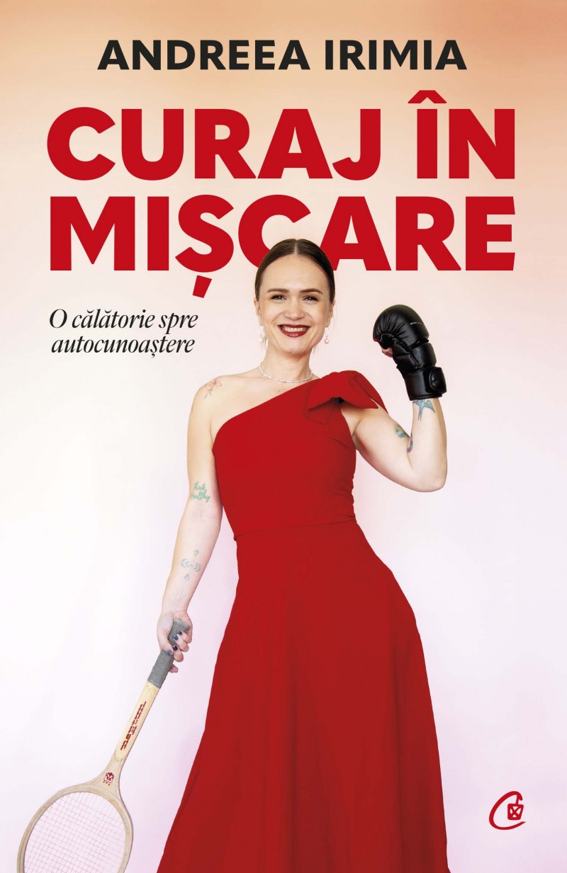 Curaj in miscare - Andreea Irimia - ebook | Curtea Veche Publishing